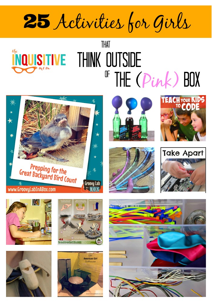25 Activities for Girls that Think Outside of the (Pink) Box