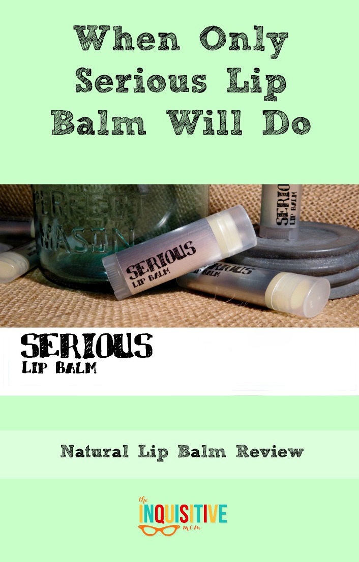 When Only Serious Lip Balm Will Do - The Inquisitive Mom