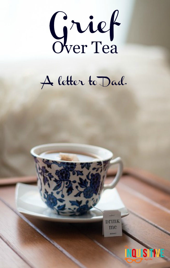 Grief Over Tea - The Inquisitive Mom